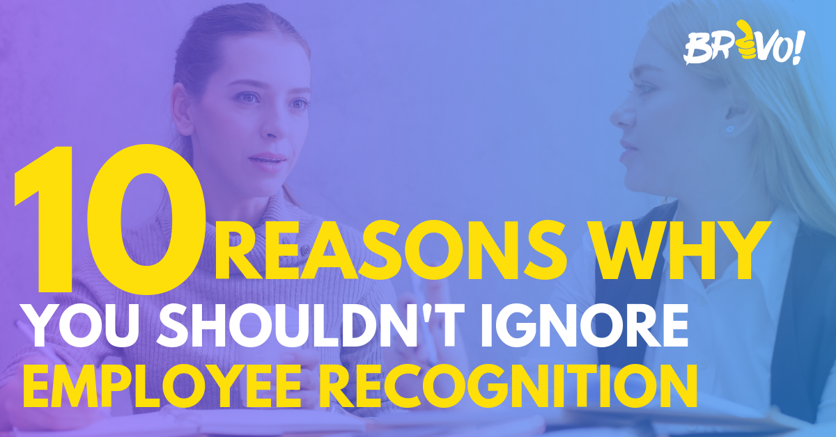 10 Reasons Why You Shouldn't Ignore Employee Recognition