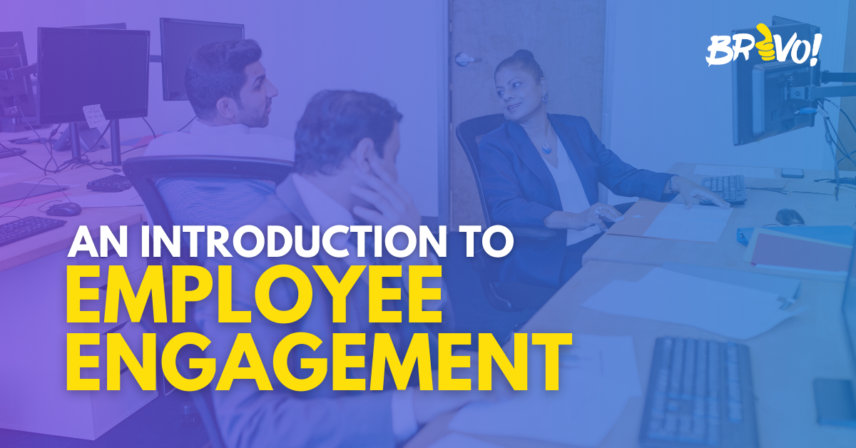An Introduction to Employee Engagement | BRAVO!