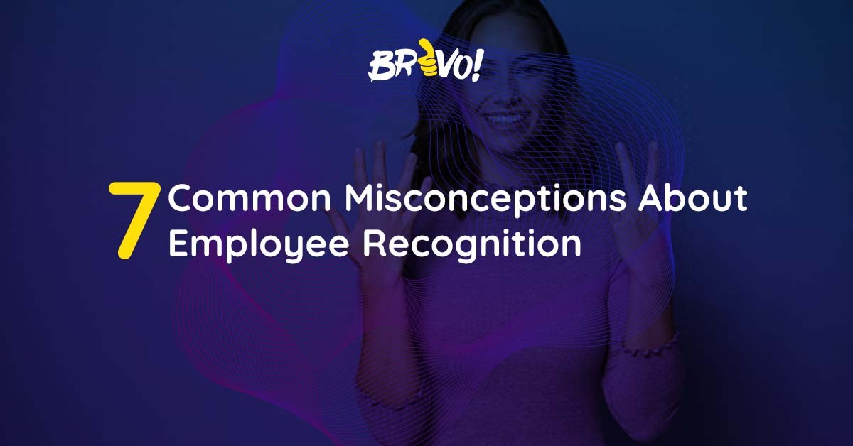 7 Common Misconceptions About Employees Recognition