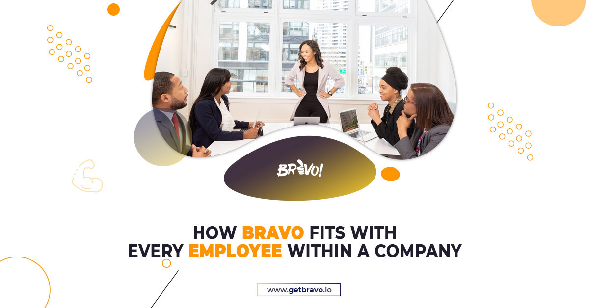 How Bravo Fits With Every Employee Within A Company