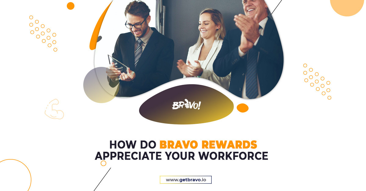 How Do Bravo Rewards Appreciate Your Workforce?