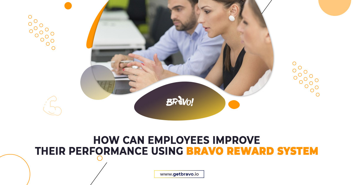 Employees Improve Their Performance Using Bravo Reward System