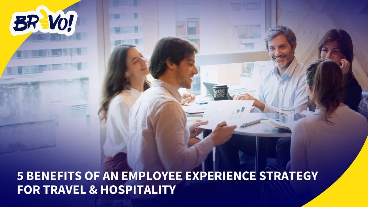 5 Benefits of an Employee Experience Strategy for Travel & Hospitality