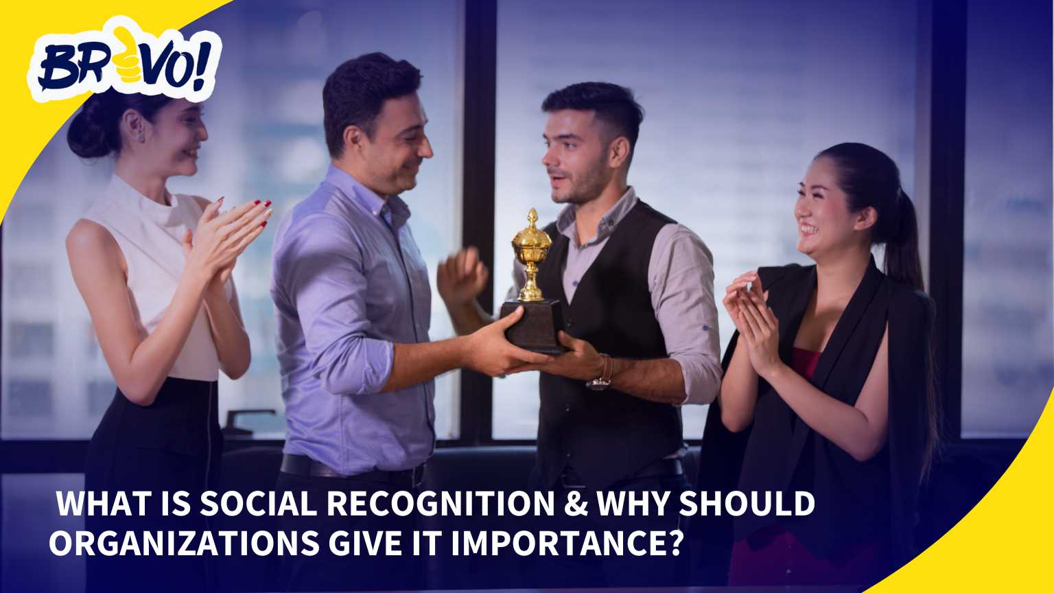 What Is Social Recognition & Why Should Organizations Give it Importance?