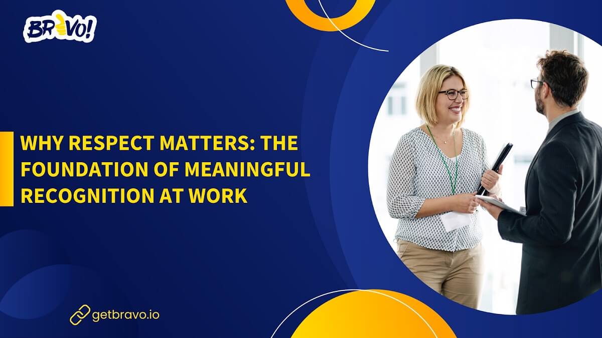 Why Respect Matters: The Foundation of Meaningful Recognition at Work