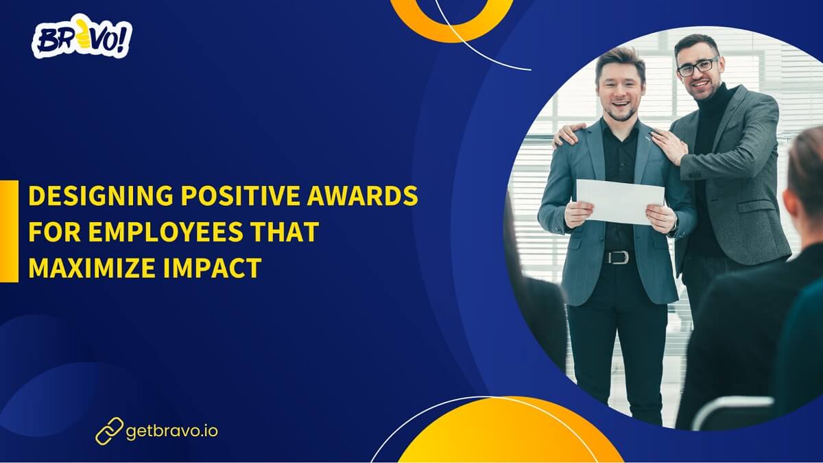 Designing Positive Awards for Employees that Maximize Impact