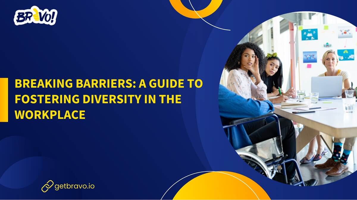 Breaking Barriers: A Guide to Fostering Diversity in the Workplace