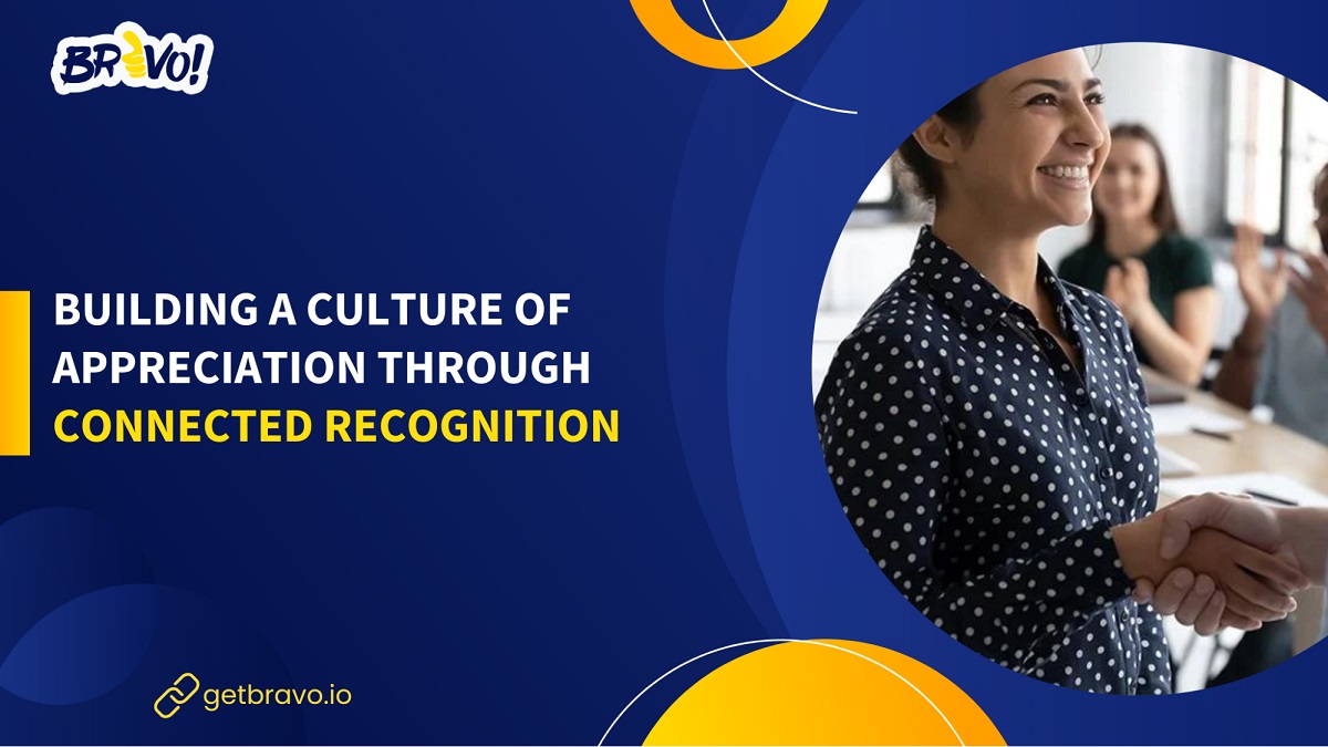 Building a Culture of Appreciation Through Connected Recognition